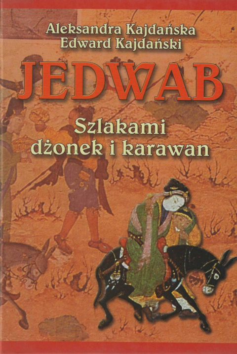 Stara-Szuflada > Jedwab. Szlakami dżonek i karawan